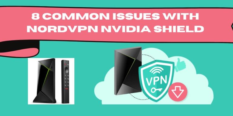 8 common issues with nordvpn nvidia shield - Developer Pioneer